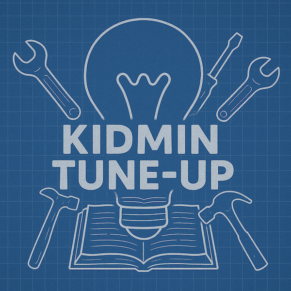 Kidmin Tune-Up: A One-Hour Ministry Pit Stop! 7-30-25